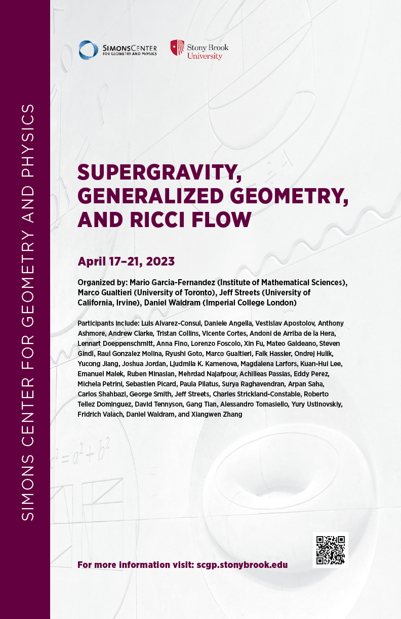 Supergravity, Generalized Geometry and Ricci Flow: April 17-21, 2023 – SCGP